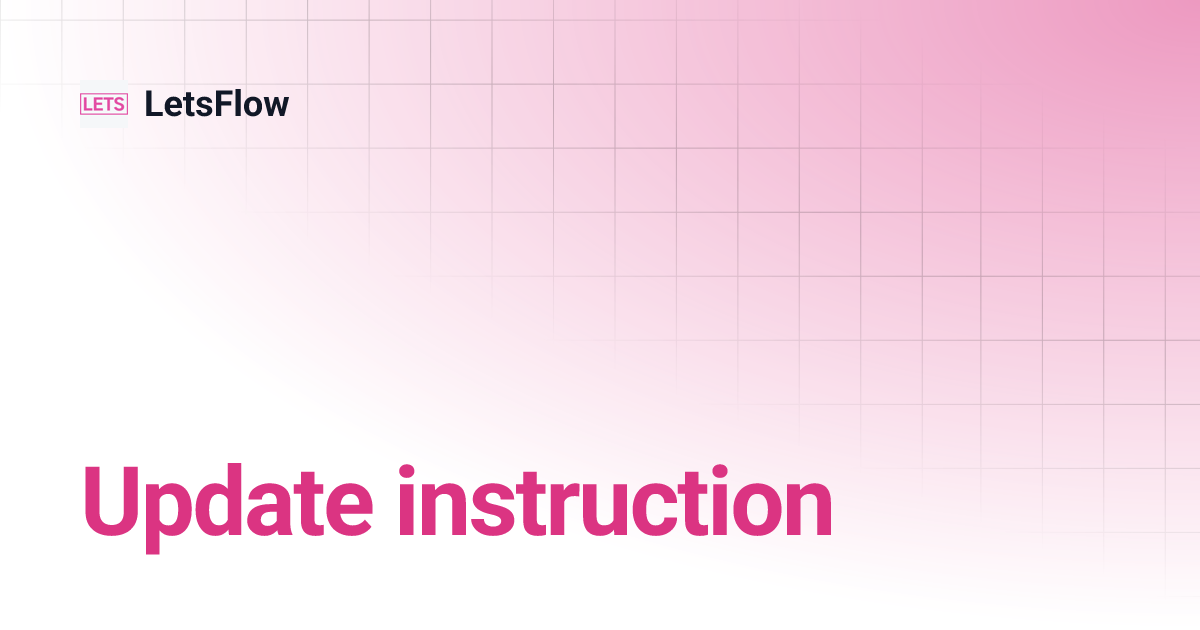 Update instruction | LetsFlow